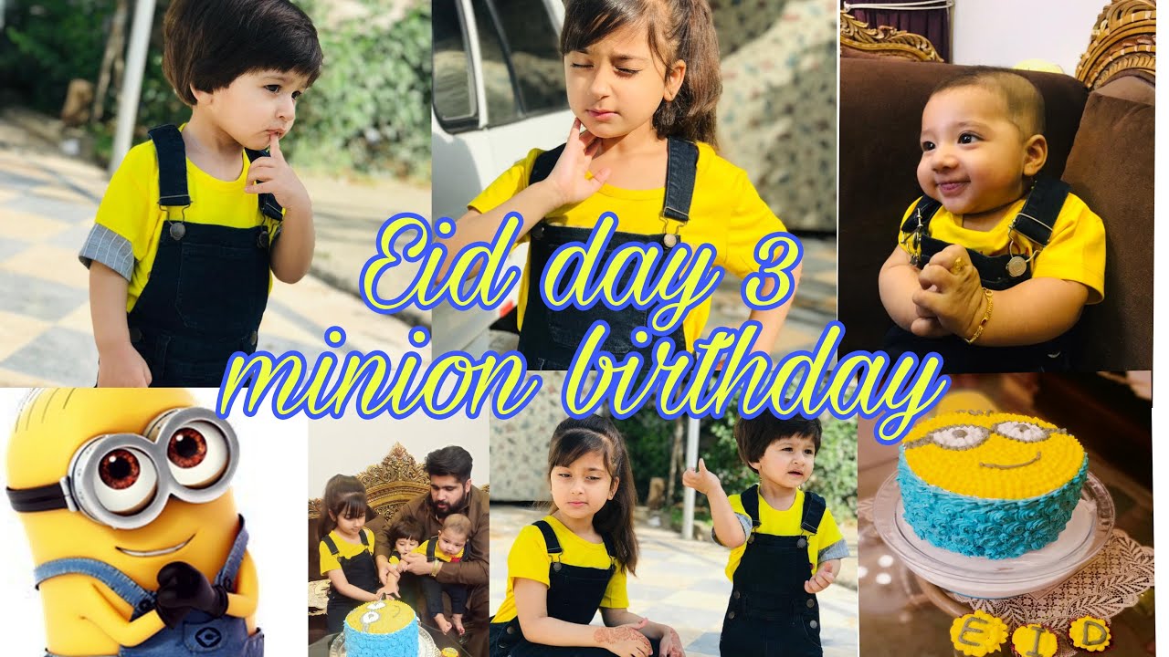 Eid day 3 || minion birthday - YouTube