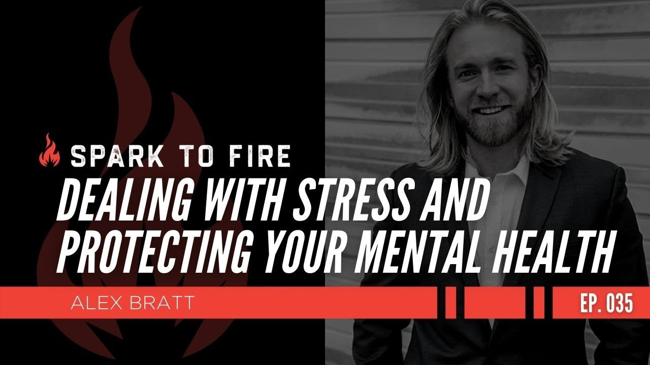 035 | Dealing with Stress and Protecting your Mental Health w/ Alex ...