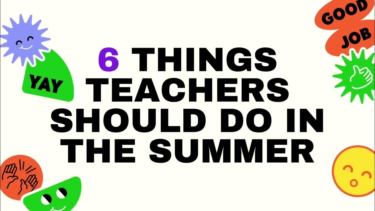 What Do Teachers Do in the Summer? | Teacher Summer Break Ideas - YouTube