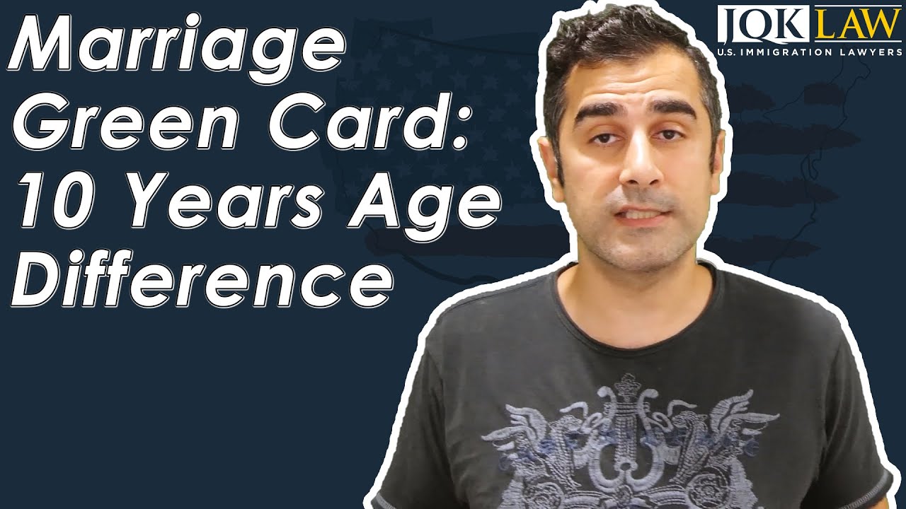 Marriage Green Card: 10 Years Age Difference - YouTube