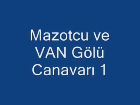 Mazotcu ve Van Gölü Canavarı 1 1