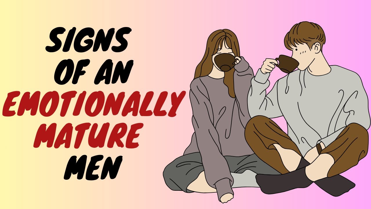 13 signs of emotional maturity in a man. - YouTube