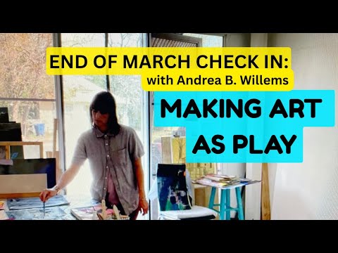 END OF MARCH CHECK-IN: MAKING ART AS PLAY - YouTube