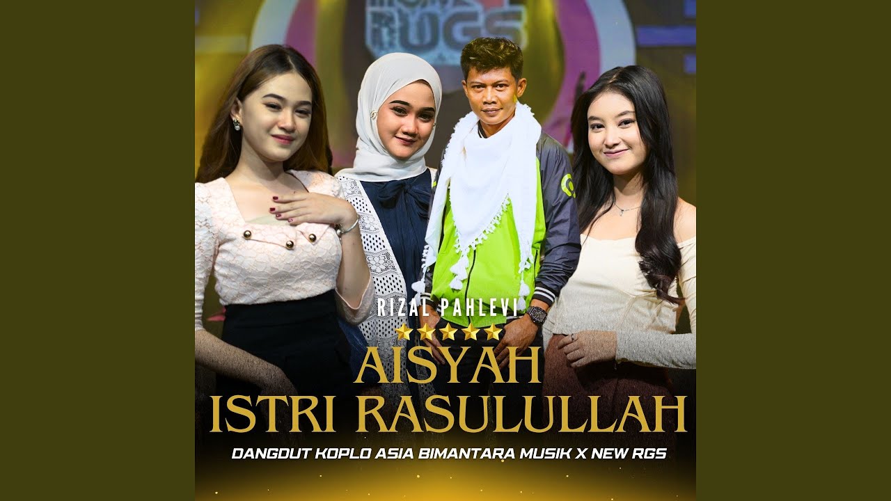 Aisyah Istri Rasulullah (feat. New RGS) (Dangdut Koplo) - YouTube