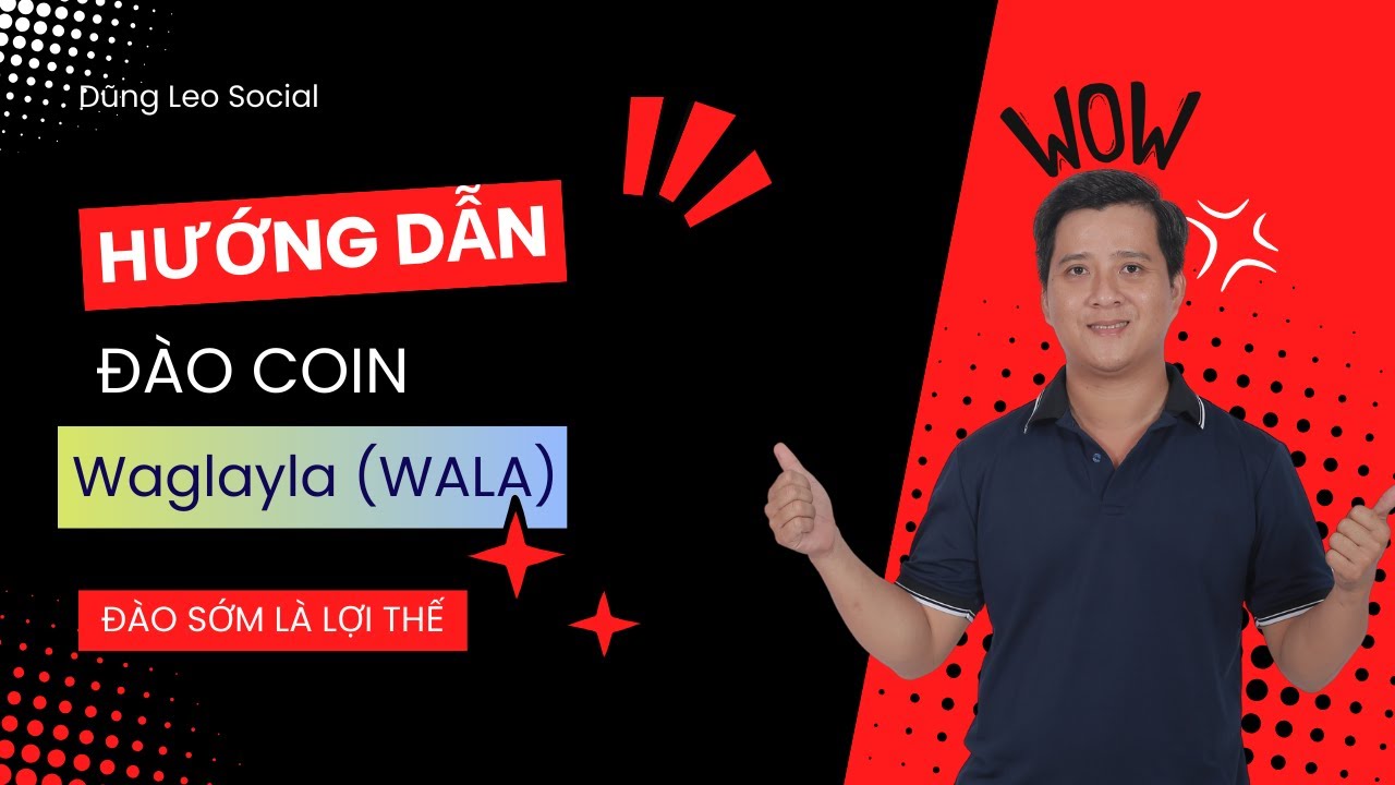 Hướng Dẫn Đào Coin Waglayla (WALA) - Đào Sớm Là Lợi Thế - YouTube