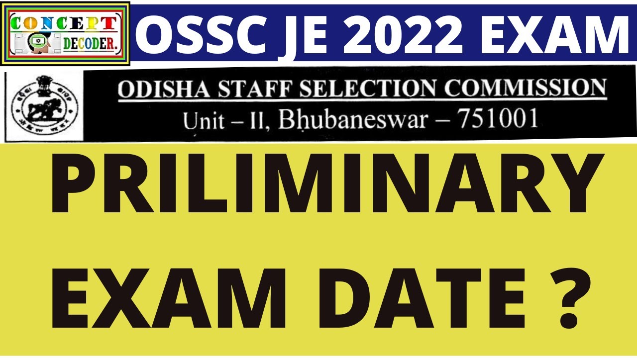 OSSC JE 2022 PRELIMINARY EXAM DATE | OSSC JE 2022 EXAM DATE | OSSC JE ...