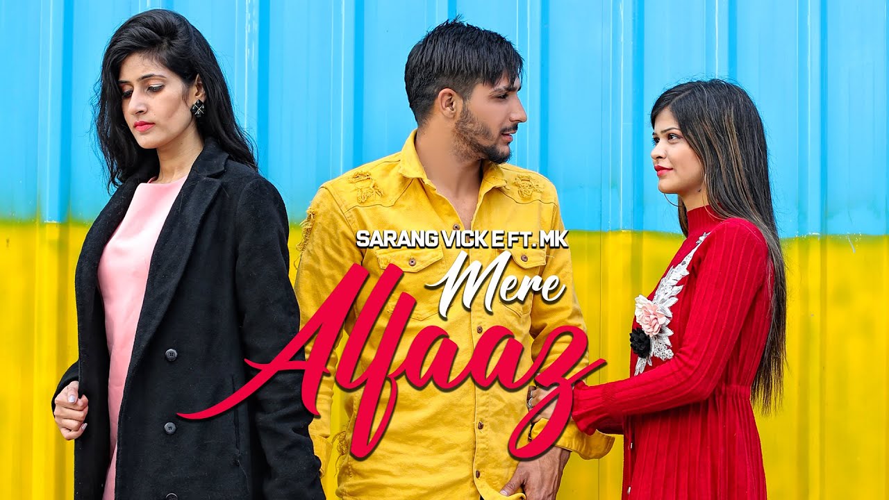 Mere Alfaaz ( 4K Video ) : Sarang VickE Ft. MK || Sehzaad Saji || New Punjabi Romantic Song 2020 ...