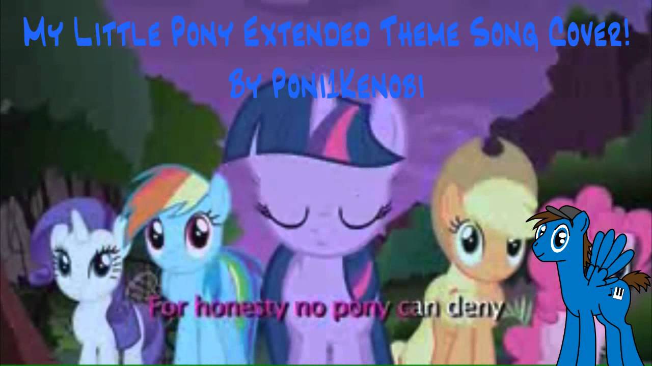 My Little Pony Extended Theme Song [Poni1Kenobi Cover] - YouTube