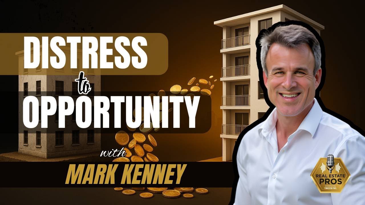 From Distress to Opportunity: Mark Kenney on Buying Multifamily Deals ...