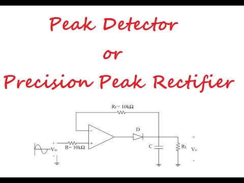Peak Detector or Precision Peak Rectifier - YouTube