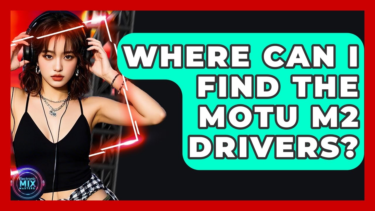 Where Can I Find The MOTU M2 Drivers? - Electronic Mix Masters - YouTube