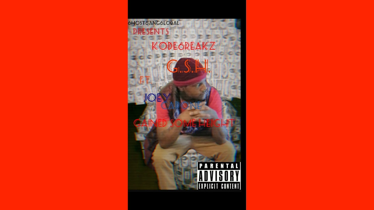 KODE6REAKZ X JOEY CAPONE - G.S.H. (GAINED SOME HEIGHT) (OFFICIAL AUDIO ...