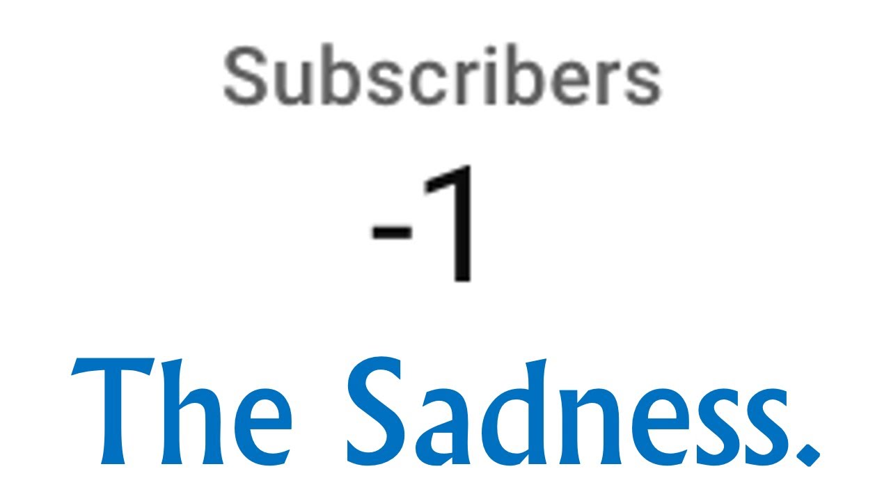 The Melancholy of "Minus One" Subscribers - YouTube