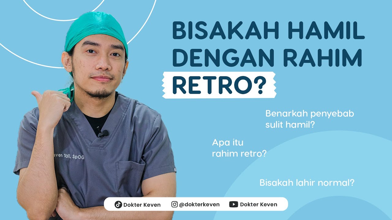 Kehamilan dengan Rahim Retro atau Rahim Terbalik | #TanyaDokterKeven ...