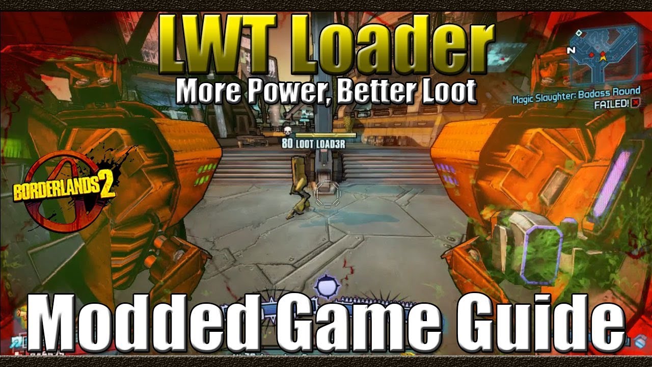 Borderlands 2 | LWT Loader | More Power Better Loot | Modded Game Guide ...