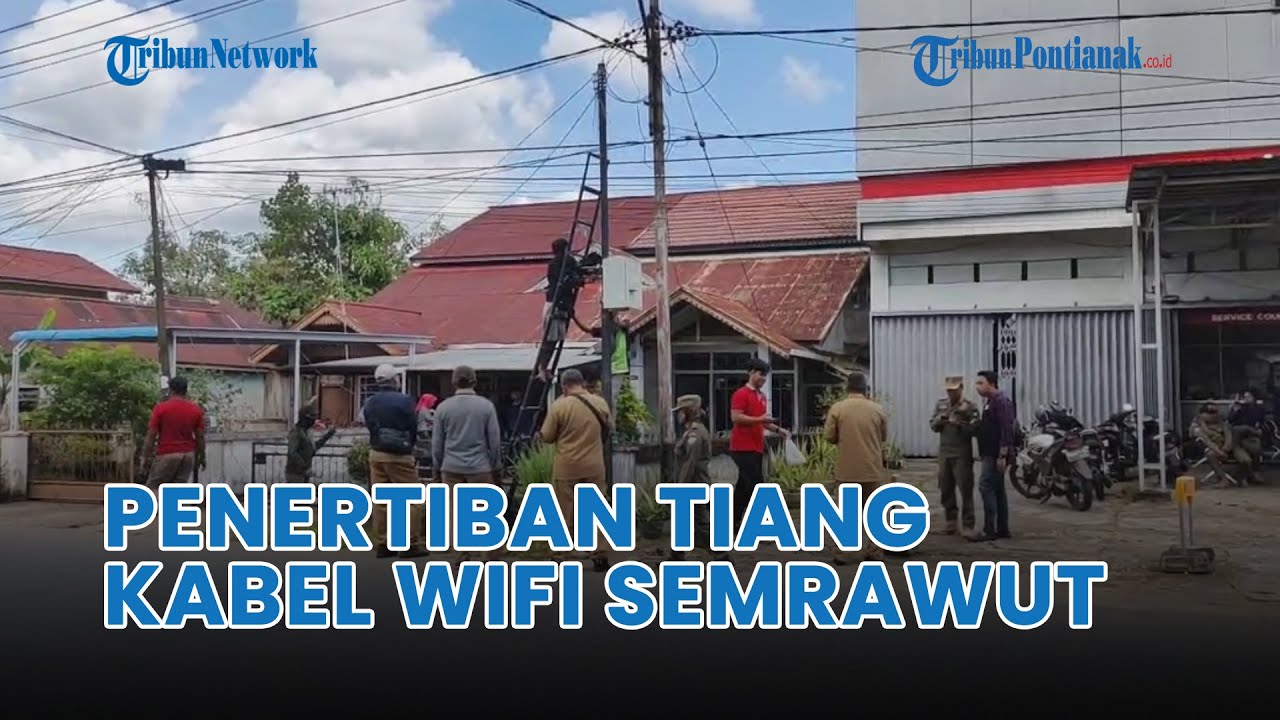 ®️🔴 Penertiban Tiang Kabel WiFi Semrawut di Pontianak - YouTube