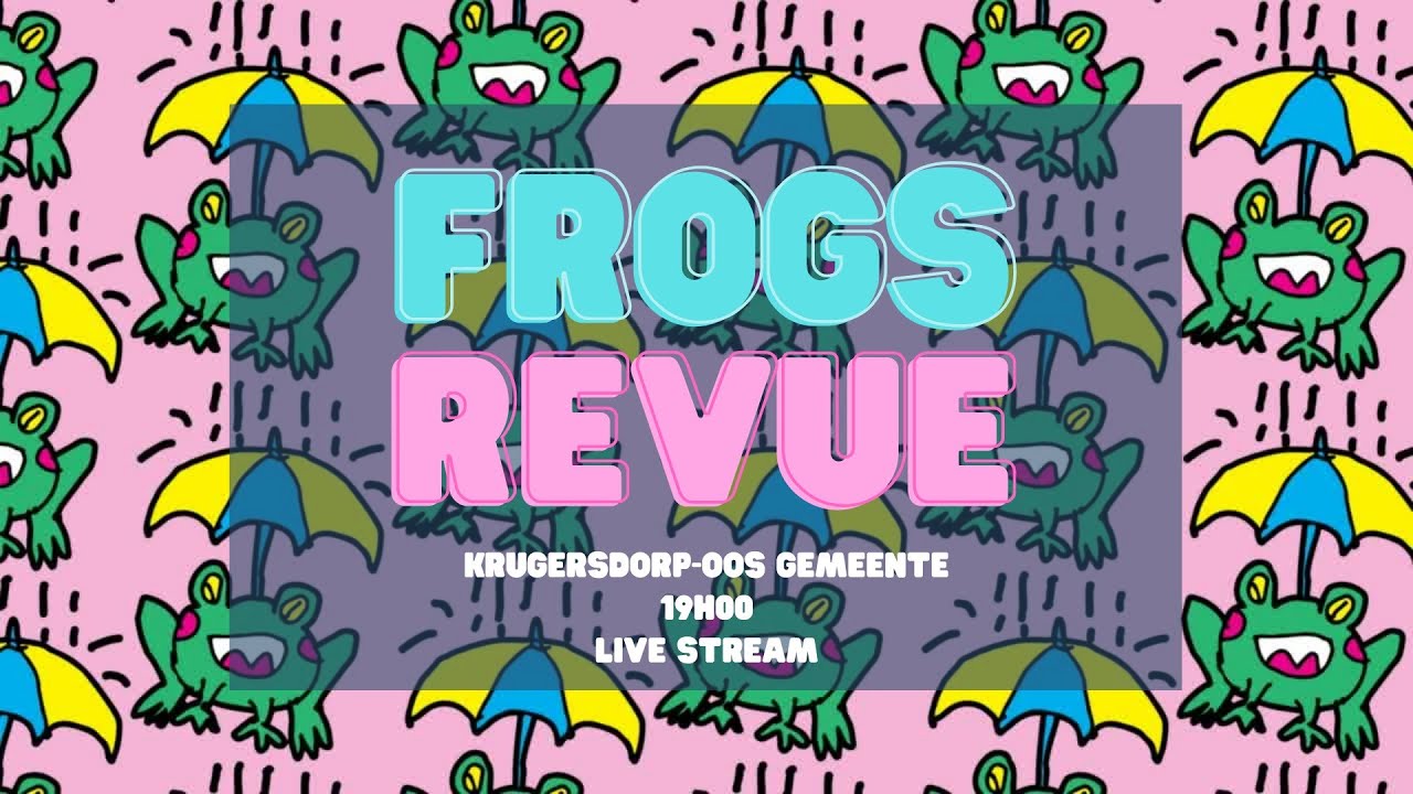 Frogs Revue Live Stream (VrydagFees) - YouTube