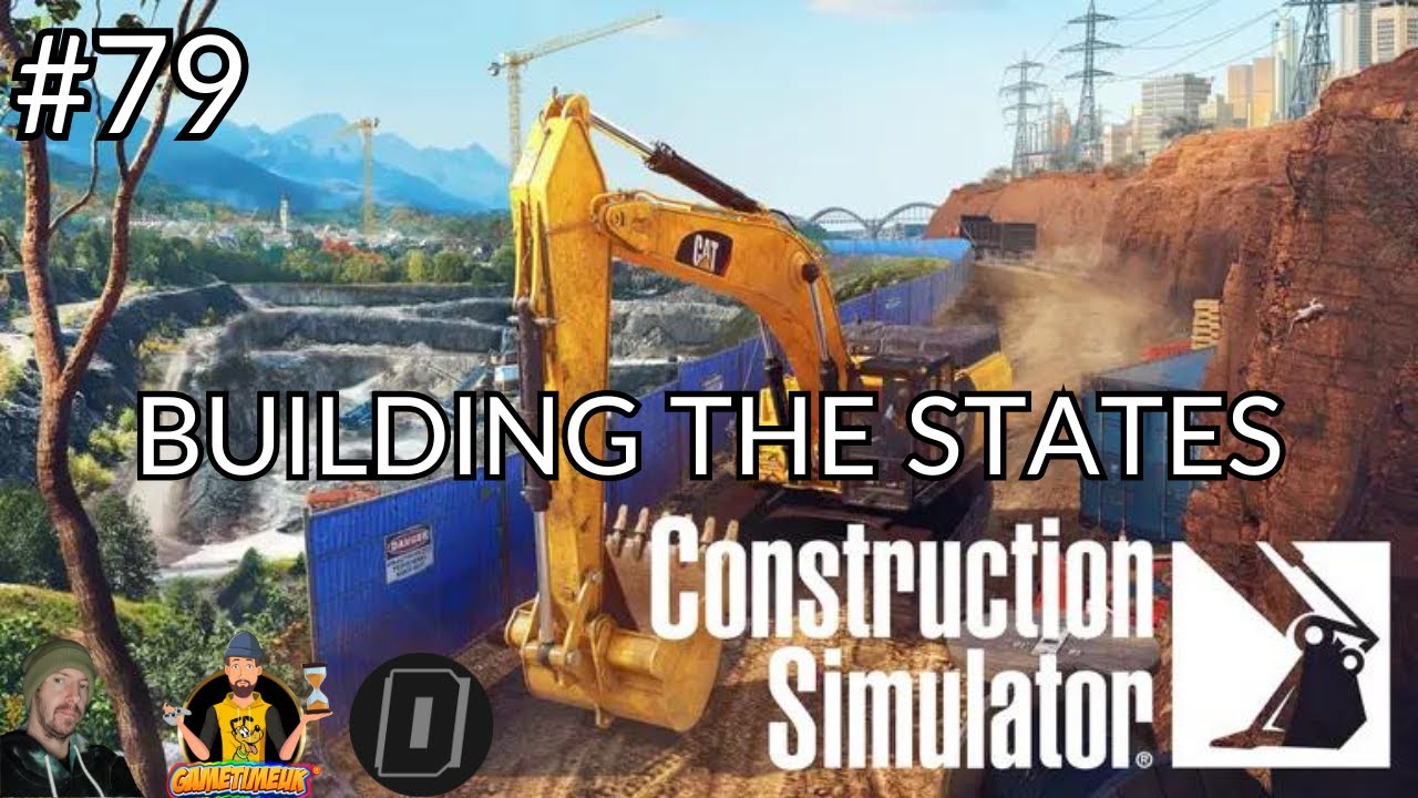 BUILDING THE STATES EP 79 II CONSTRUCTION SIMULATOR MULTIPLAYER - YouTube