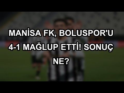 Manisa FK, Boluspor'u 4-1 mağlup etti! Sonuç ne?