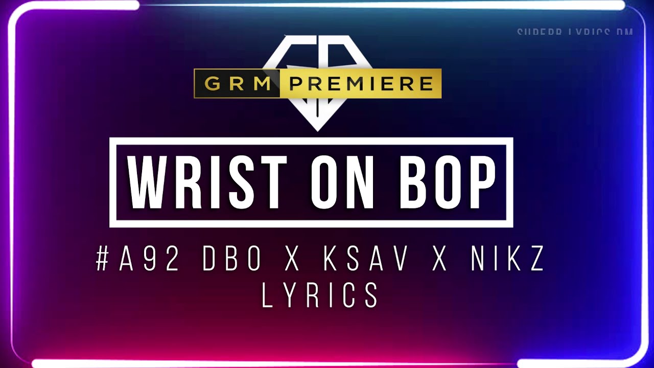 #A92 Dbo x Ksav x Nikz - Wrist On Bop | Lyrics - YouTube