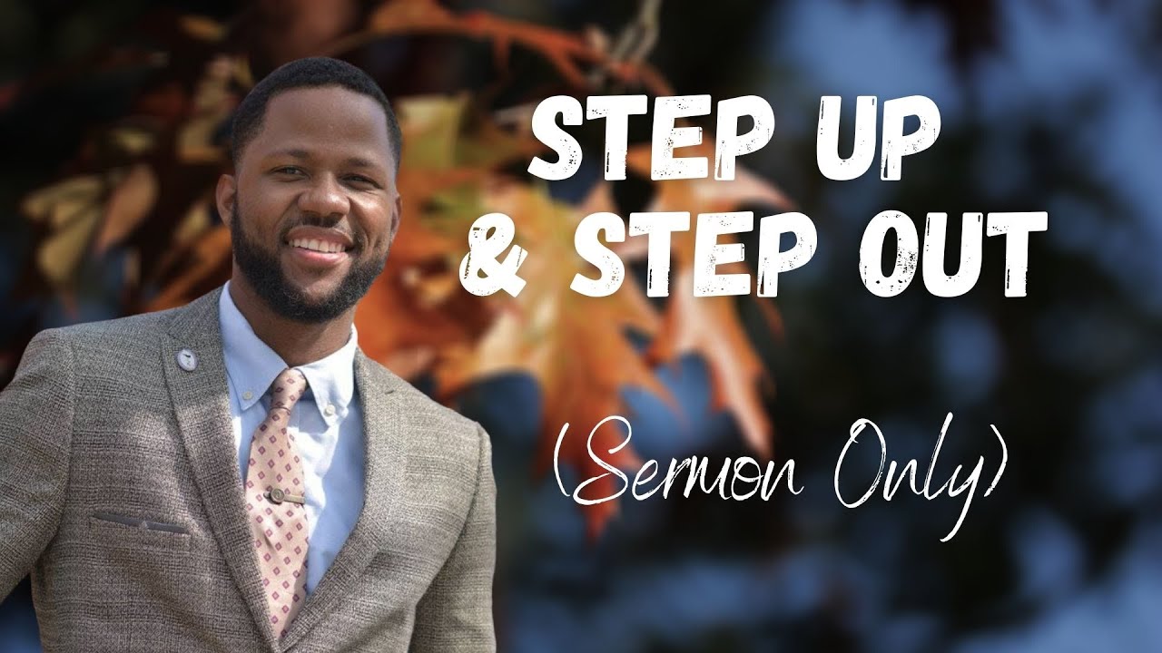Step up & Step out | Pastor Roderick Caesar III - Sermon Only - YouTube