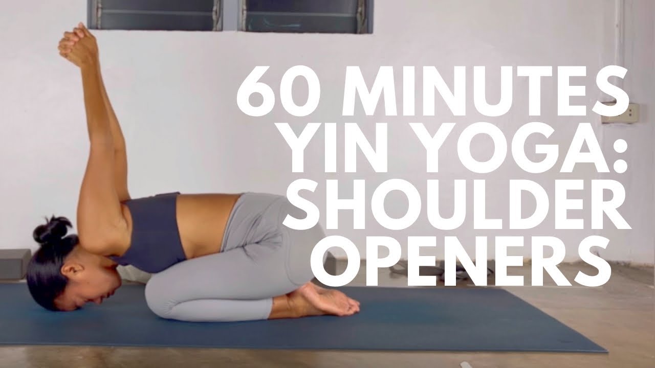 60 Minutes Yin Yoga | Gentle Shoulder Openers - YouTube