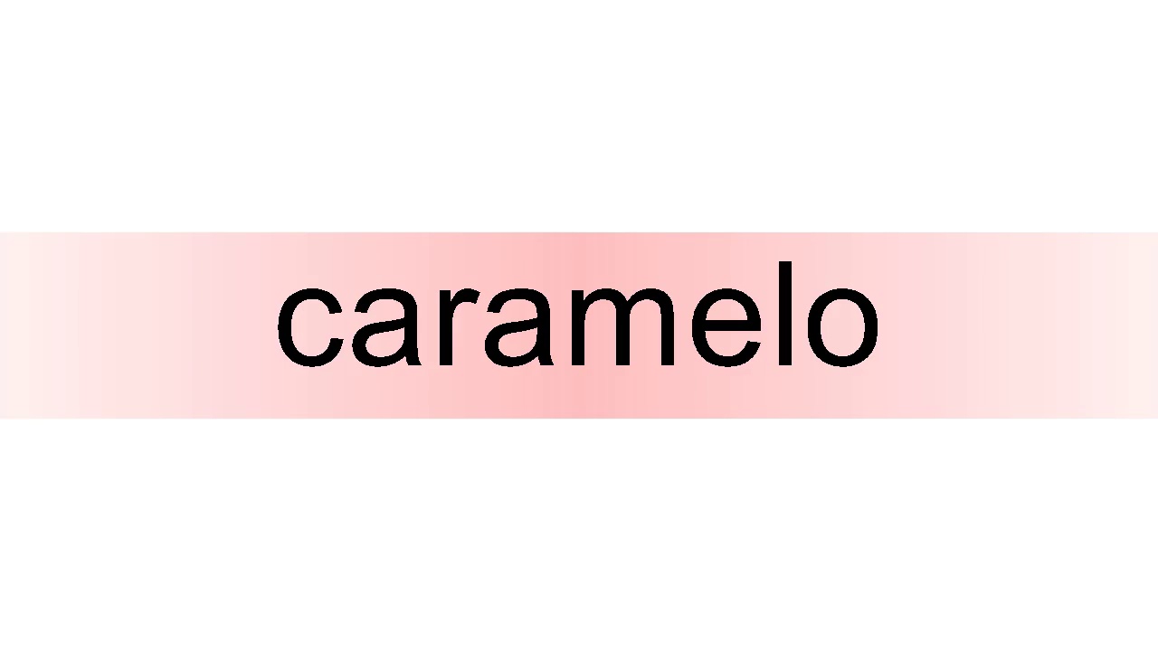 How to pronounce caramelo - YouTube