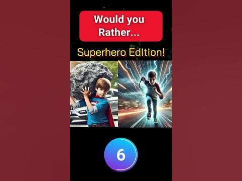 Would you rather - Superhero edition! - YouTube