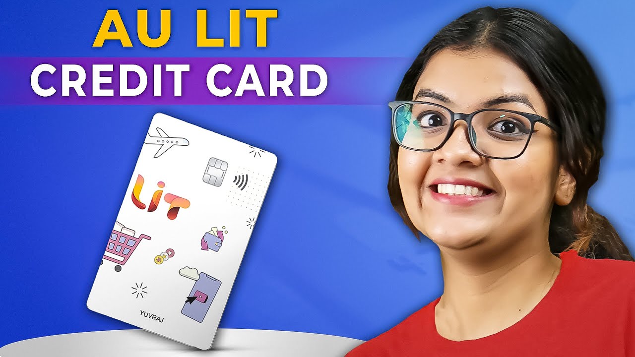AU Bank LIT Credit Card Review | Features and Benefits | Eligibility ...