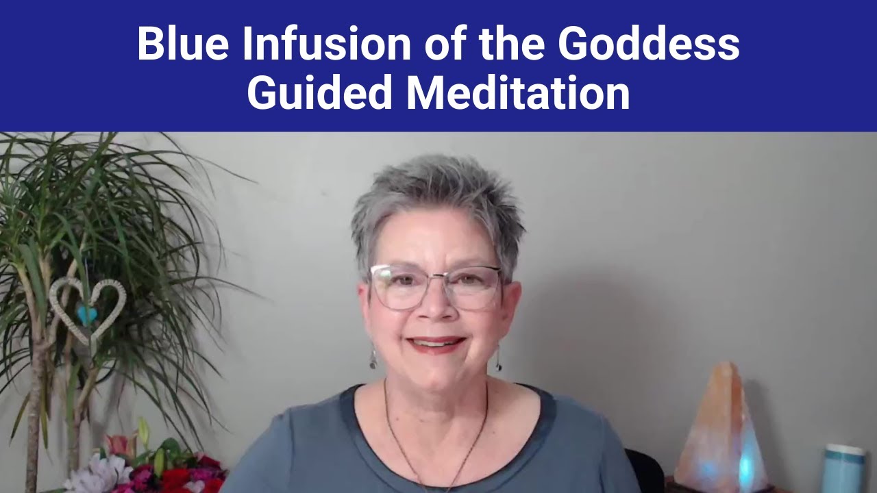 Blue Infusion of the Goddess Guided Meditation - YouTube