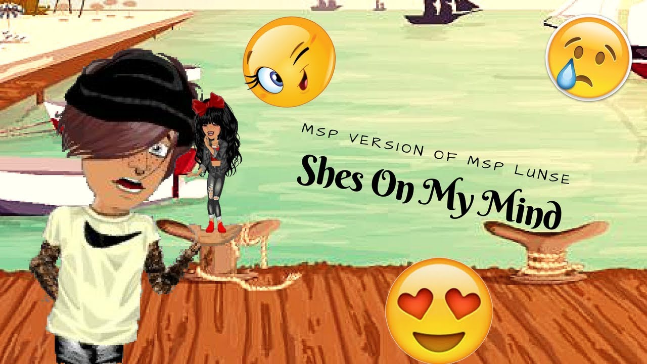 shes on my mind - msp version - YouTube