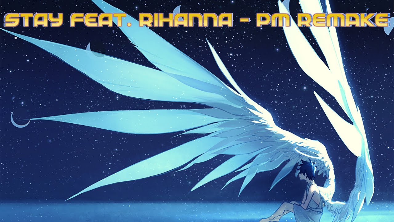 Stay Feat Rihanna - PM REMAKE - YouTube Music