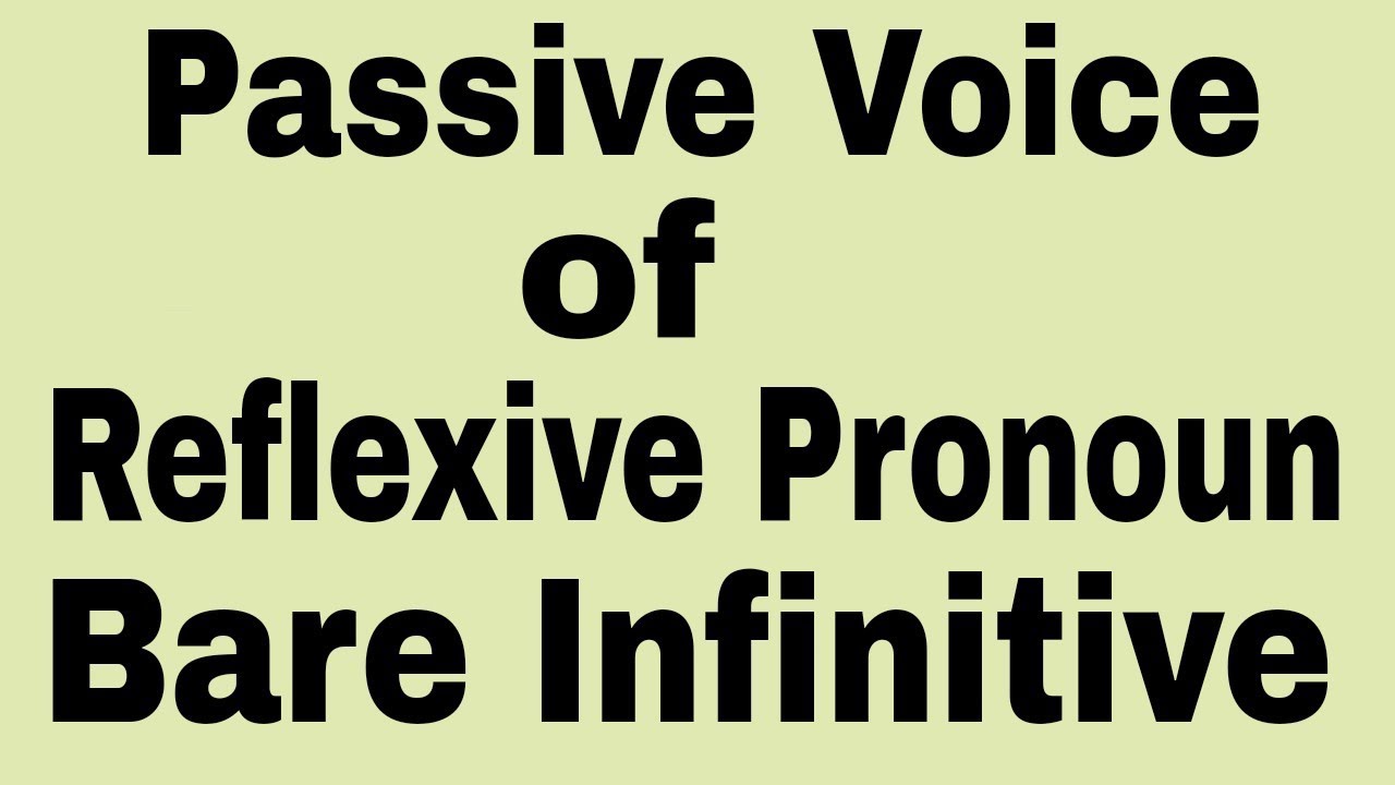 Passive Voice Of Reflexive Pronoun L Passive Voice Of Bare Infinitive L Ctms Family L YouTube passive-voice-of-reflexive-pronoun-l-passive-voice-of-bare-infinitive-l-ctms-family-l-youtube