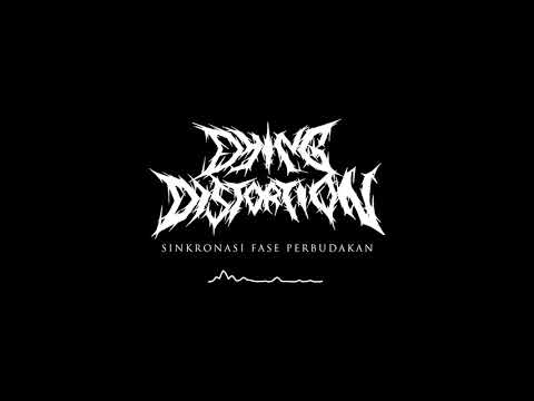 Dying Distortion - Sinkronasi Fase Perbudakan