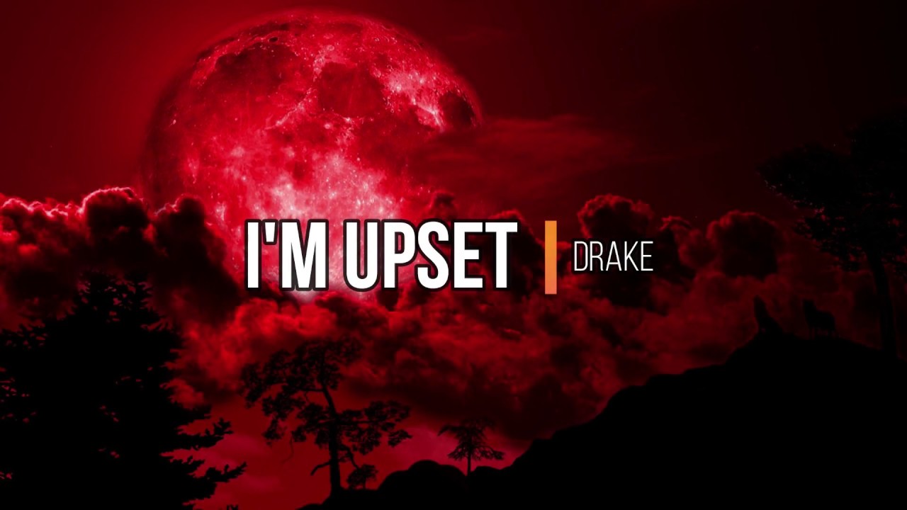 Drake - I'm Upset (Lyrics) - YouTube