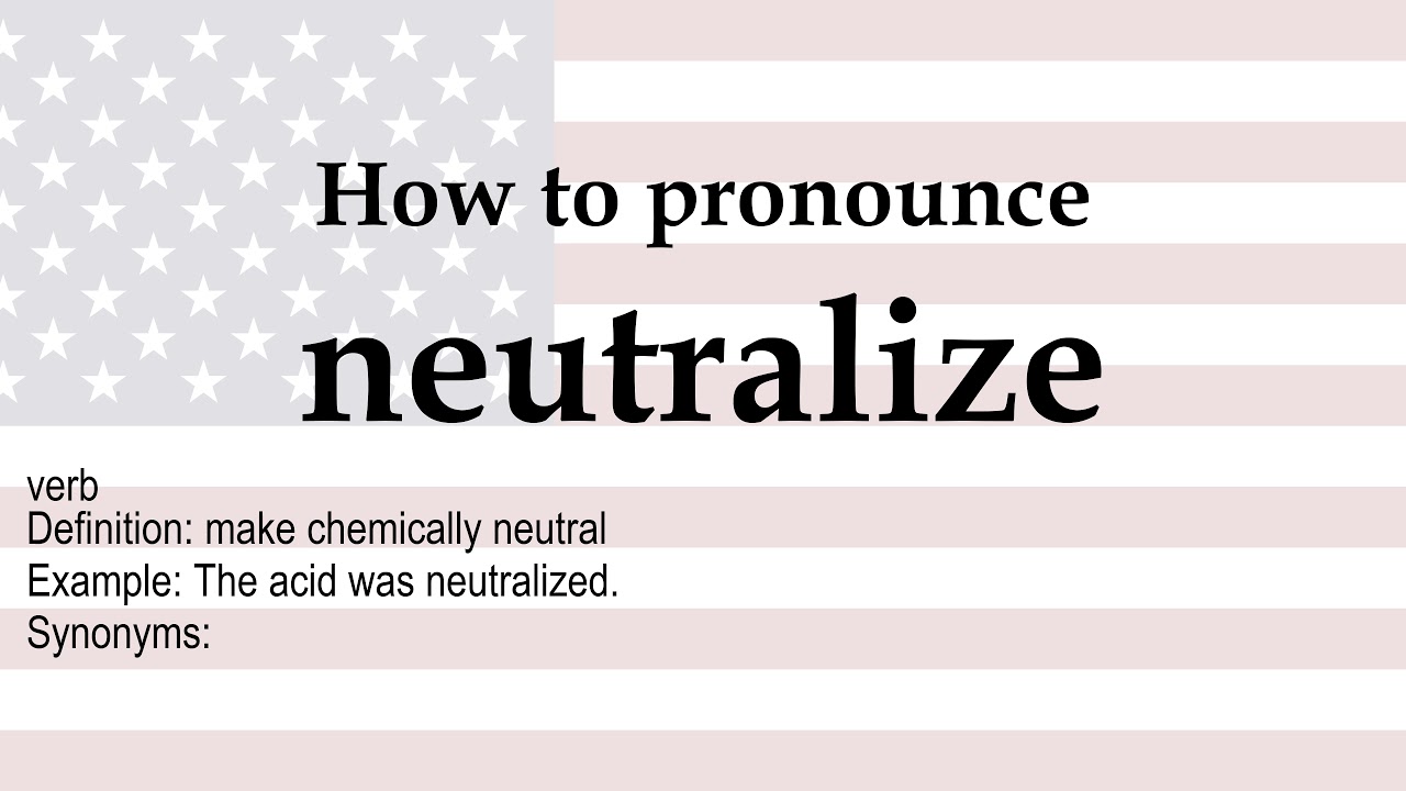 How to pronounce 'neutralize' + meaning - YouTube