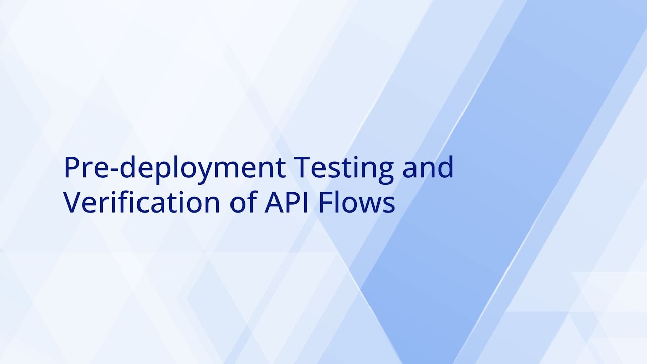 Pre-deployment Testing and Verification of API flows - YouTube
