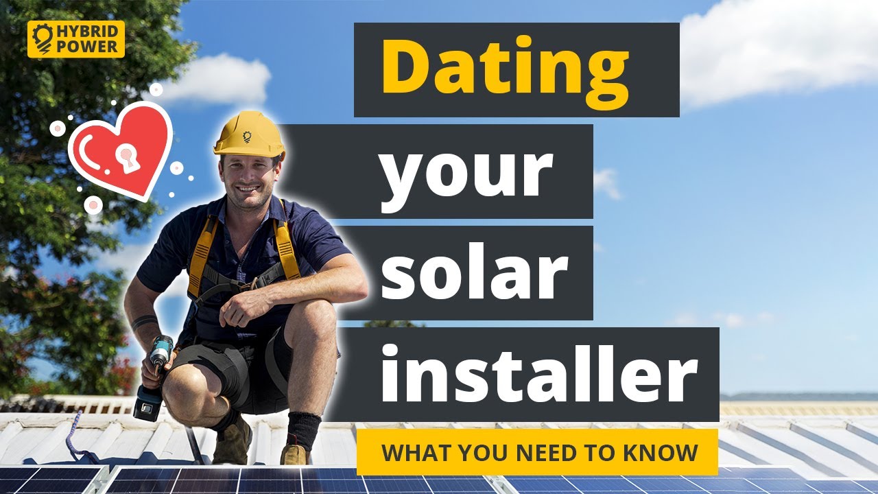 How to Date Your Solar Installer: The Top Questions You Should Be ...