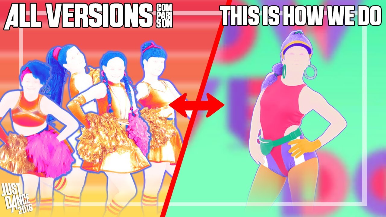 JUST DANCE COMPARISON - THIS IS HOW WE DO | CLASSIC X AEROBICS VERSION ...
