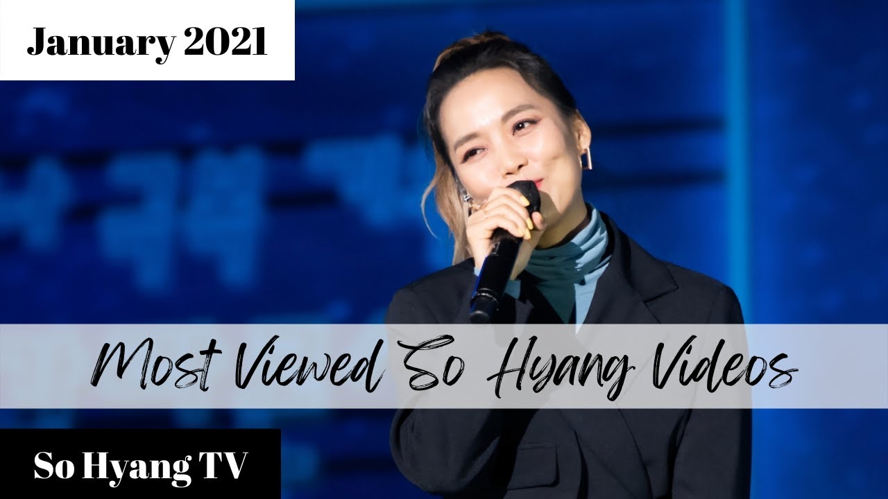 [January 2021] So Hyang (소향) - Top 30 Most Viewed Videos (가장 많이 본 30개 ...