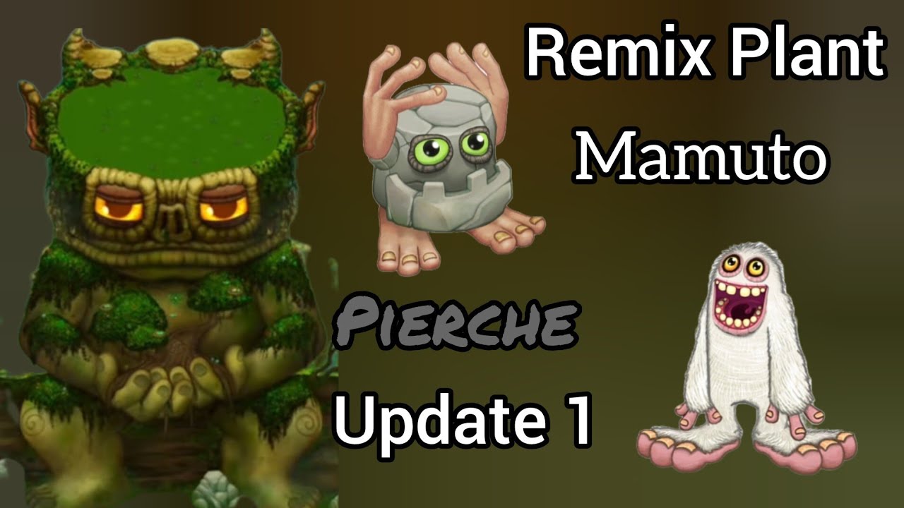 Pierche Y Mamuto En Plant Remix Island [FANMADE] #mysingingmonsters ...