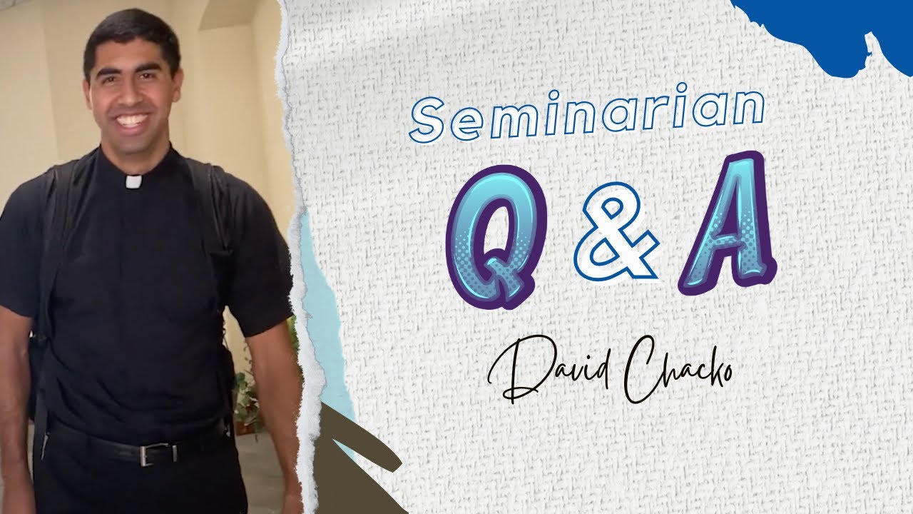 Seminarian Q&A: David Chacko - YouTube