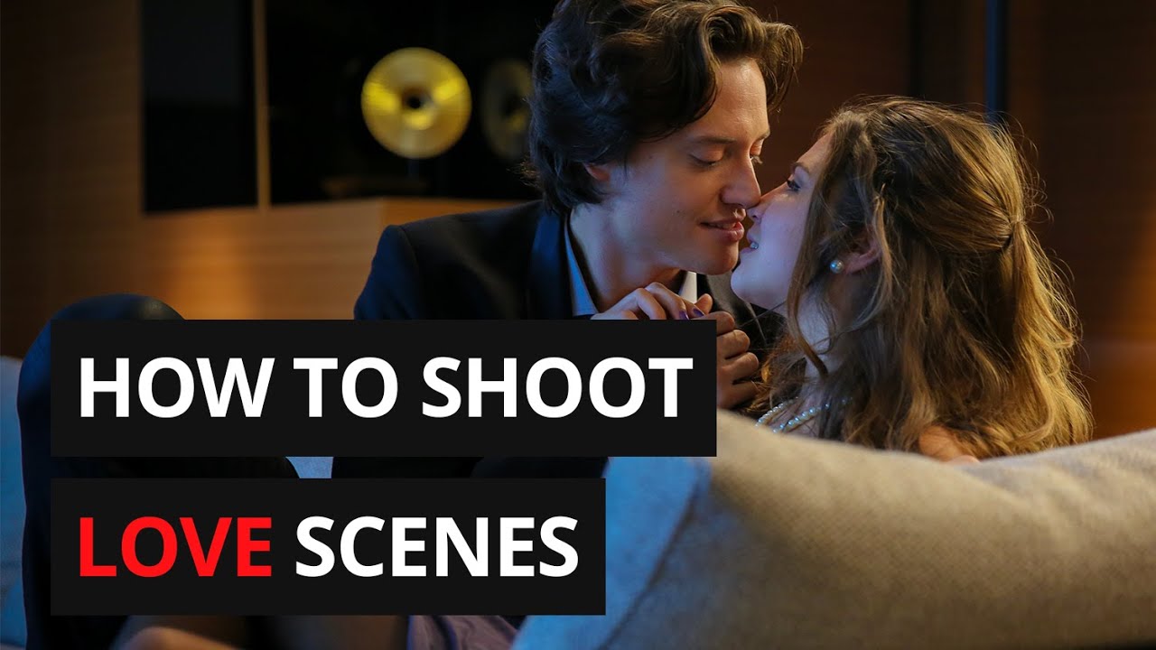 How to shoot LOVE scenes - Profilmmakers Show - YouTube