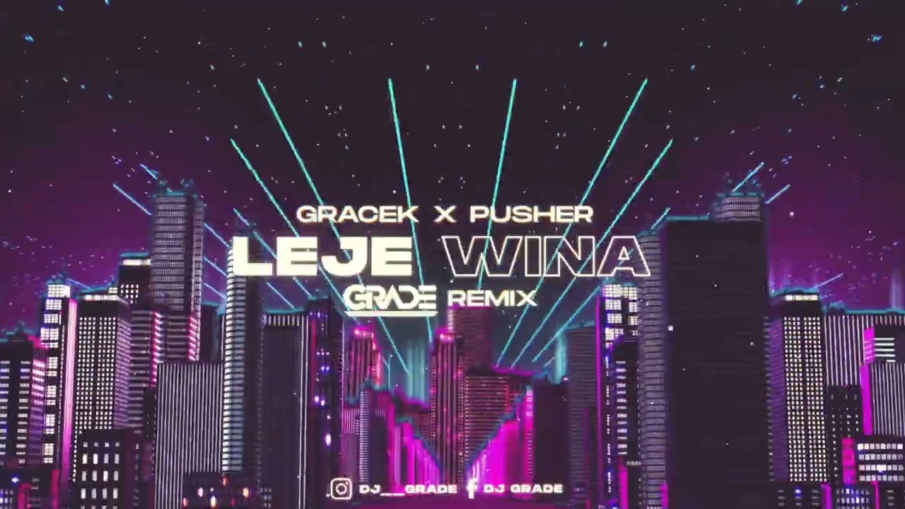 GRACEK x PUSHER - LEJE WINA (GRADE REMIX) Chords - Chordify