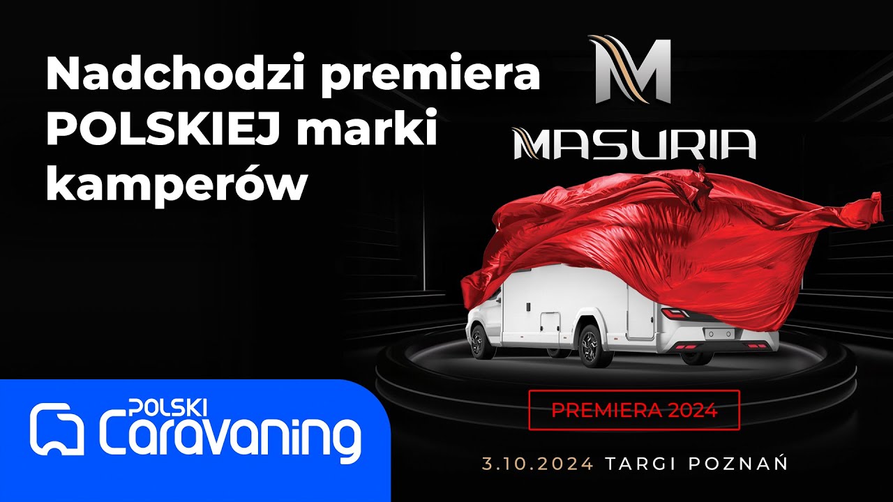 Nadchodzi premiera polskiej marki kamperów MASURIA!!! Jak powstaje nowy ...