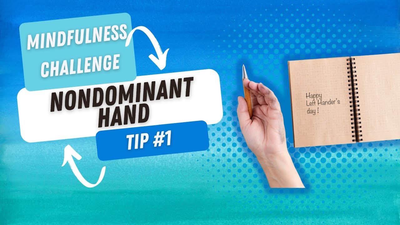 Mindfulness Challenge/Nondominant Hand Challenge - YouTube