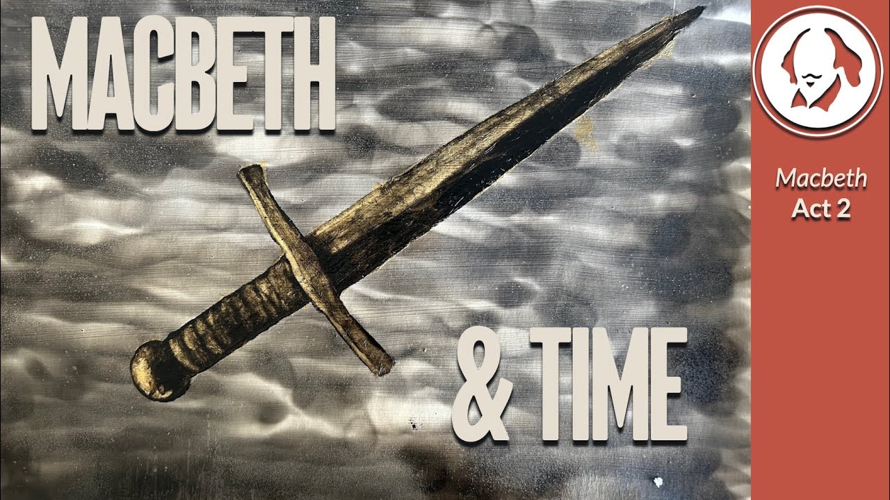 Macbeth Act 2: Time | Shakespeare Play by Play - YouTube