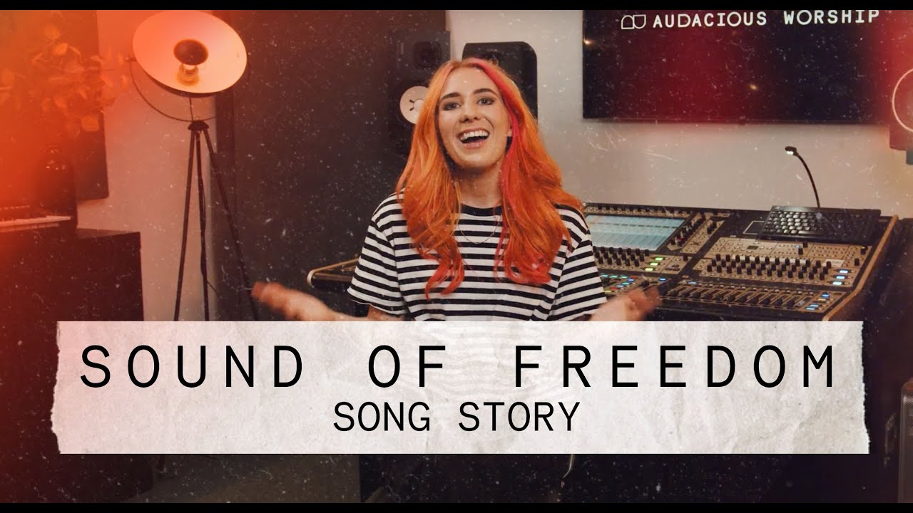 Sound Of Freedom | Song Story | !Audacious Worship - YouTube