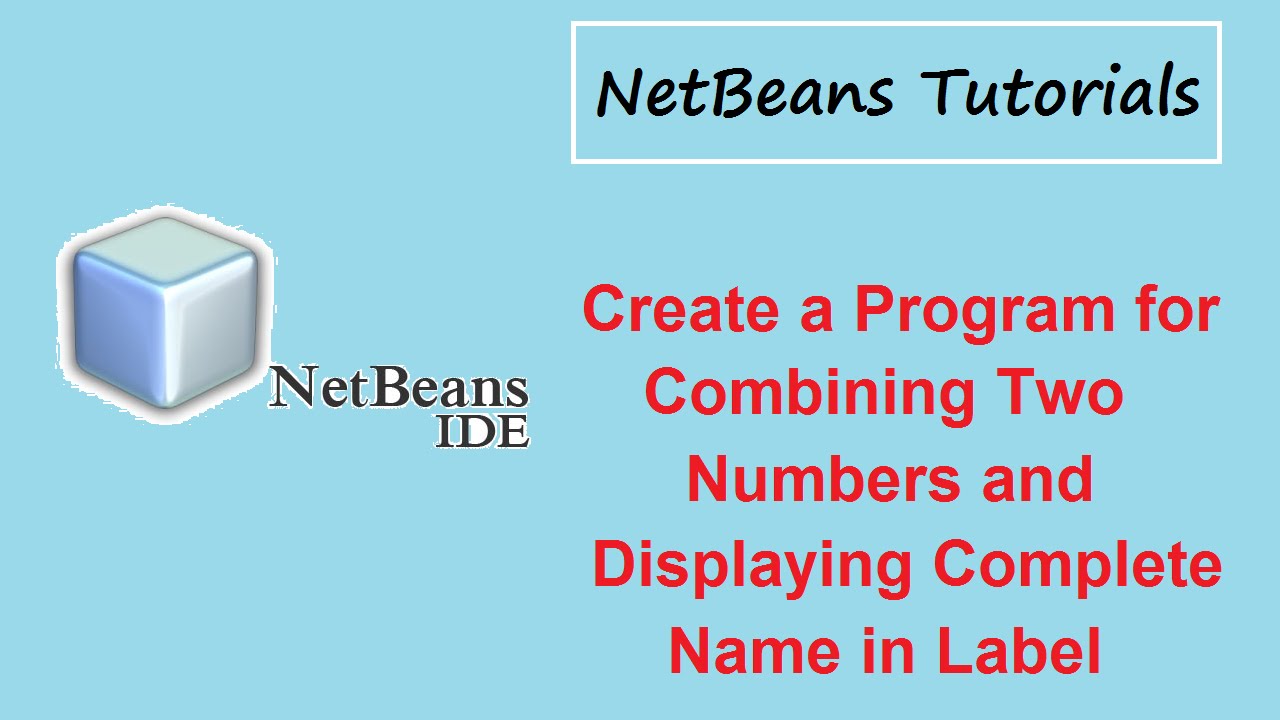 Create A Program For Combining Two Names Netbeans Tutorials Youtube 1408