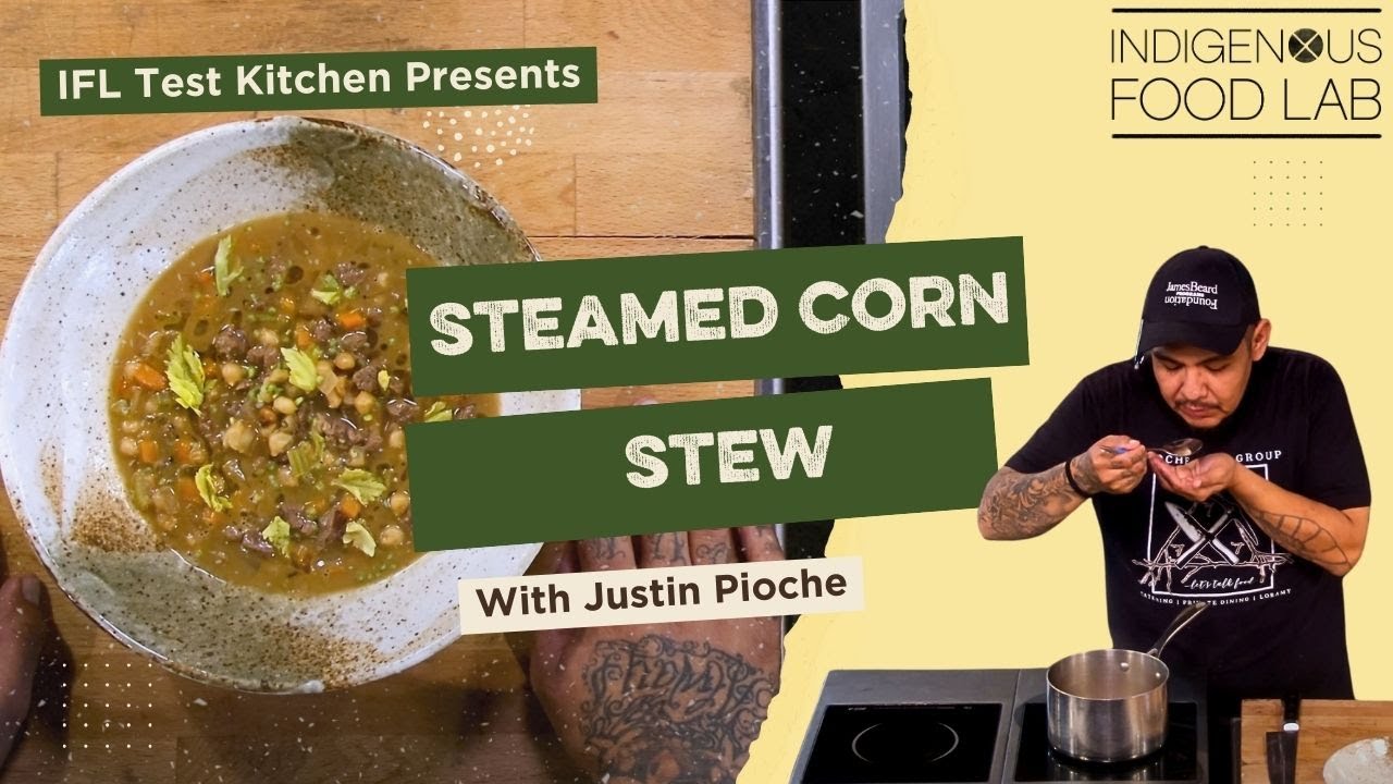 Navajo Steamed Corn Stew - Justin Pioche - NATIFS